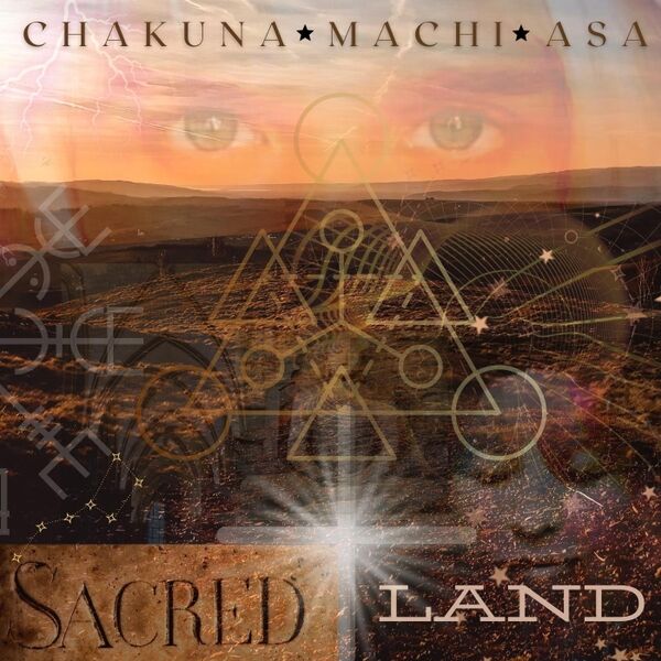 Chakuna Machi Asa - Sacred Land